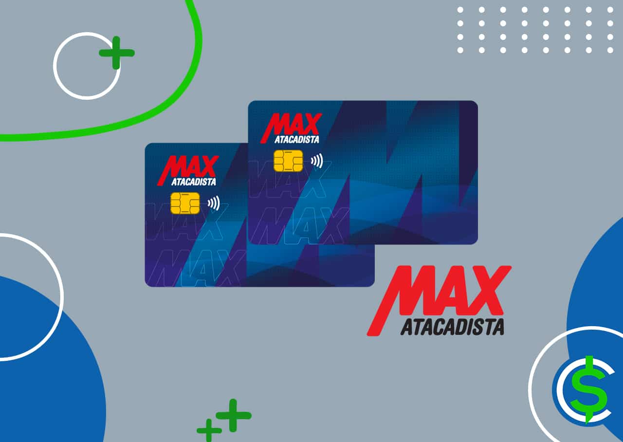 Cartão Max Atacadista: Vantagens, Bandeira e Como Solicitar?