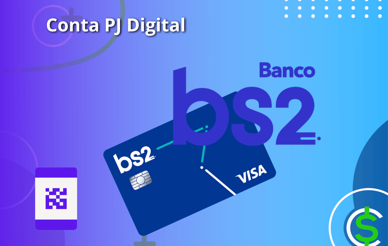 Conta PJ BS2: Guia Completo Sobre A Contratação